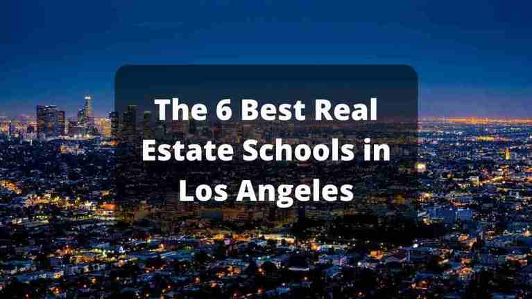 The 6 Best Real Estate Schools In Los Angeles, California For 2022