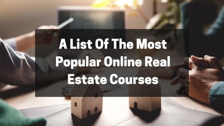 A List Of The Most Popular Online Real Estate Courses