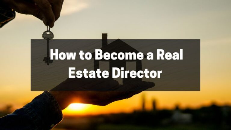 How to Become a Real Estate Director (A Complete Guide)