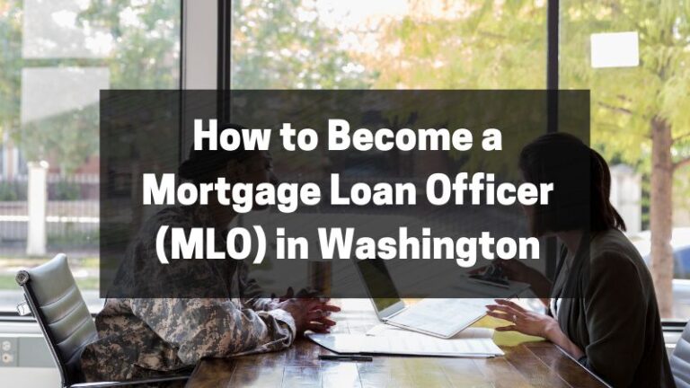How to Become a Mortgage Loan Officer (MLO) in Washington - Real Estate ...